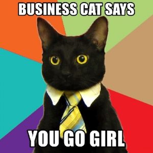 30 Amazing You Go Girl Memes to Encourage Women – SheIdeas
